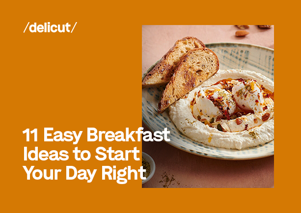 11 Easy Breakfast Ideas to Start Your Day Right | Delicut