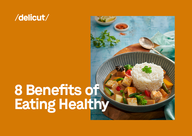 8 Benefits of Eating Healthy | Delicut